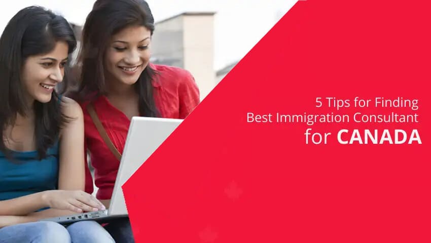 Top 5 Qualities to Look for in the Best Canadian Immigration Consultant